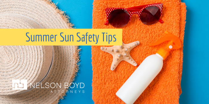 Sun Safety Tips | Nelson Boyd Attorneys, PLLC