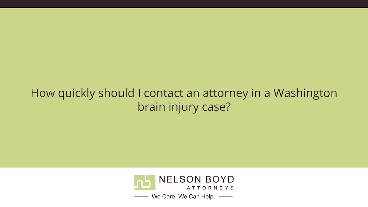 How quickly should I contact an attorney in a Washington brain injury ...