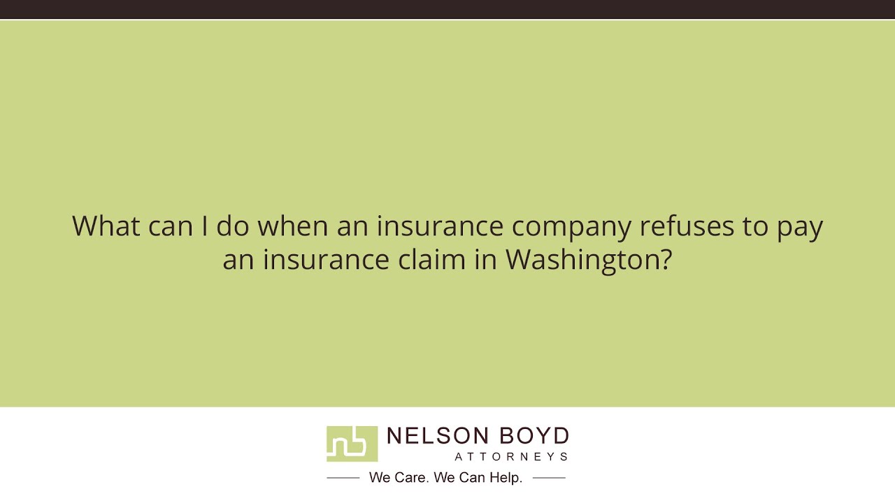 What can I do when an insurance company refuses to pay an insurance ...
