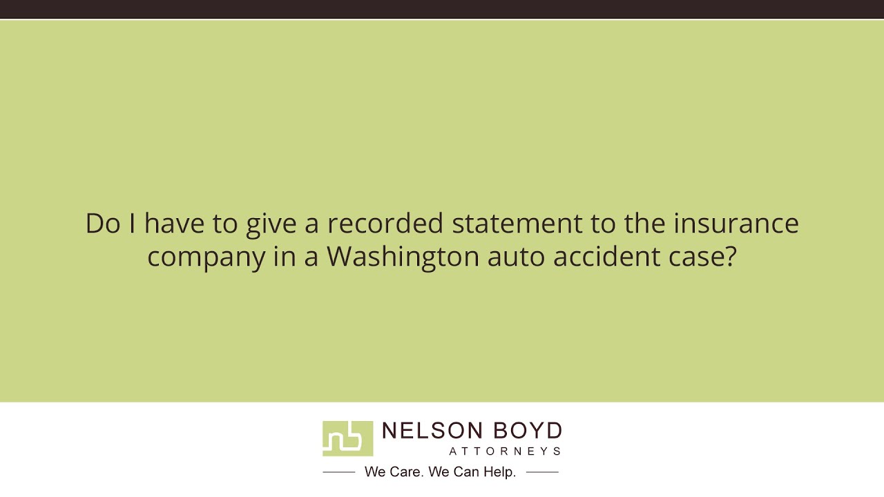 Do I have to give a recorded statement to the insurance company in a ...