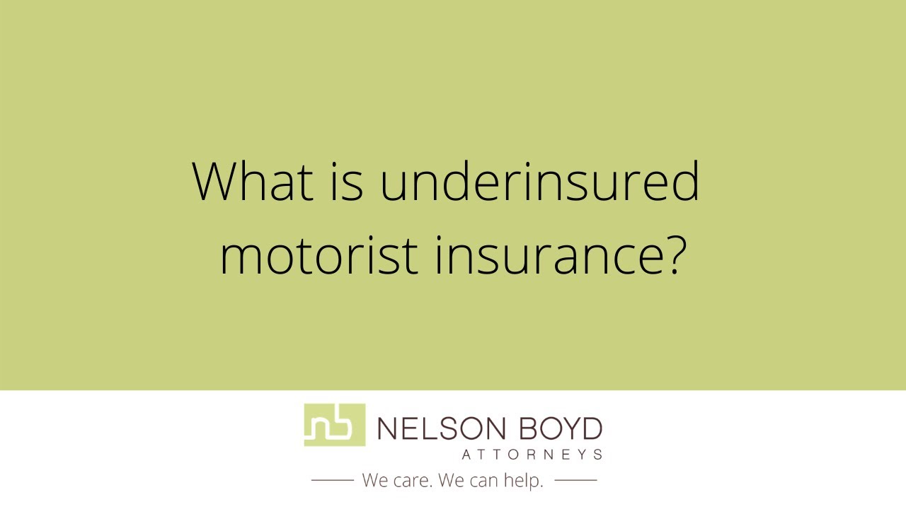 Video FAQ: What is underinsured motorist insurance? | Nelson Boyd ...
